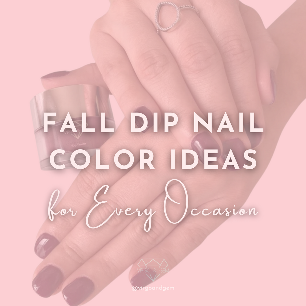 Fall Dip Nails 2025: Color Ideas for Every Occasion