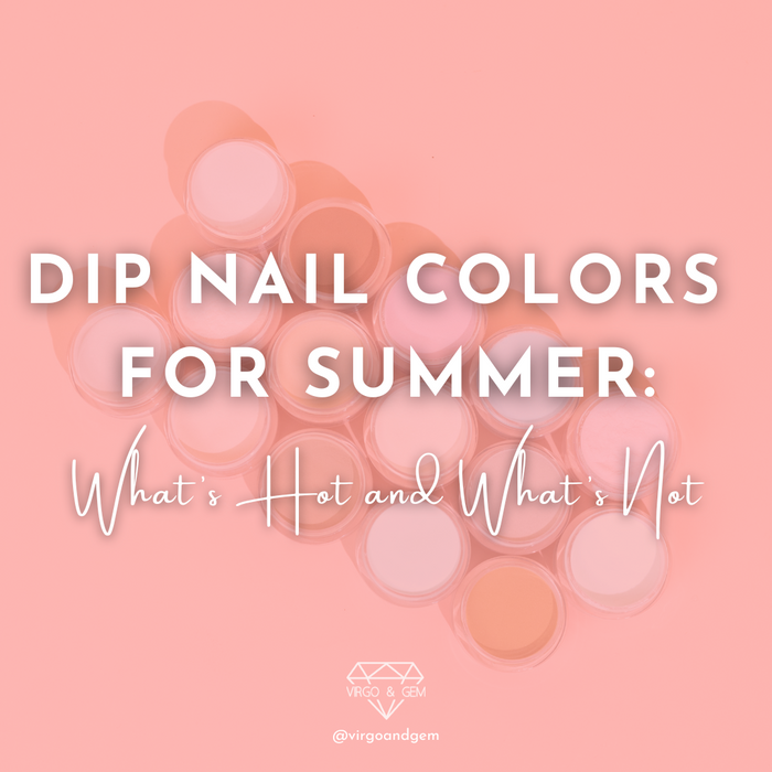 Top Dip Nail Colors for Summer 2025 – What’s Hot & What’s Not
